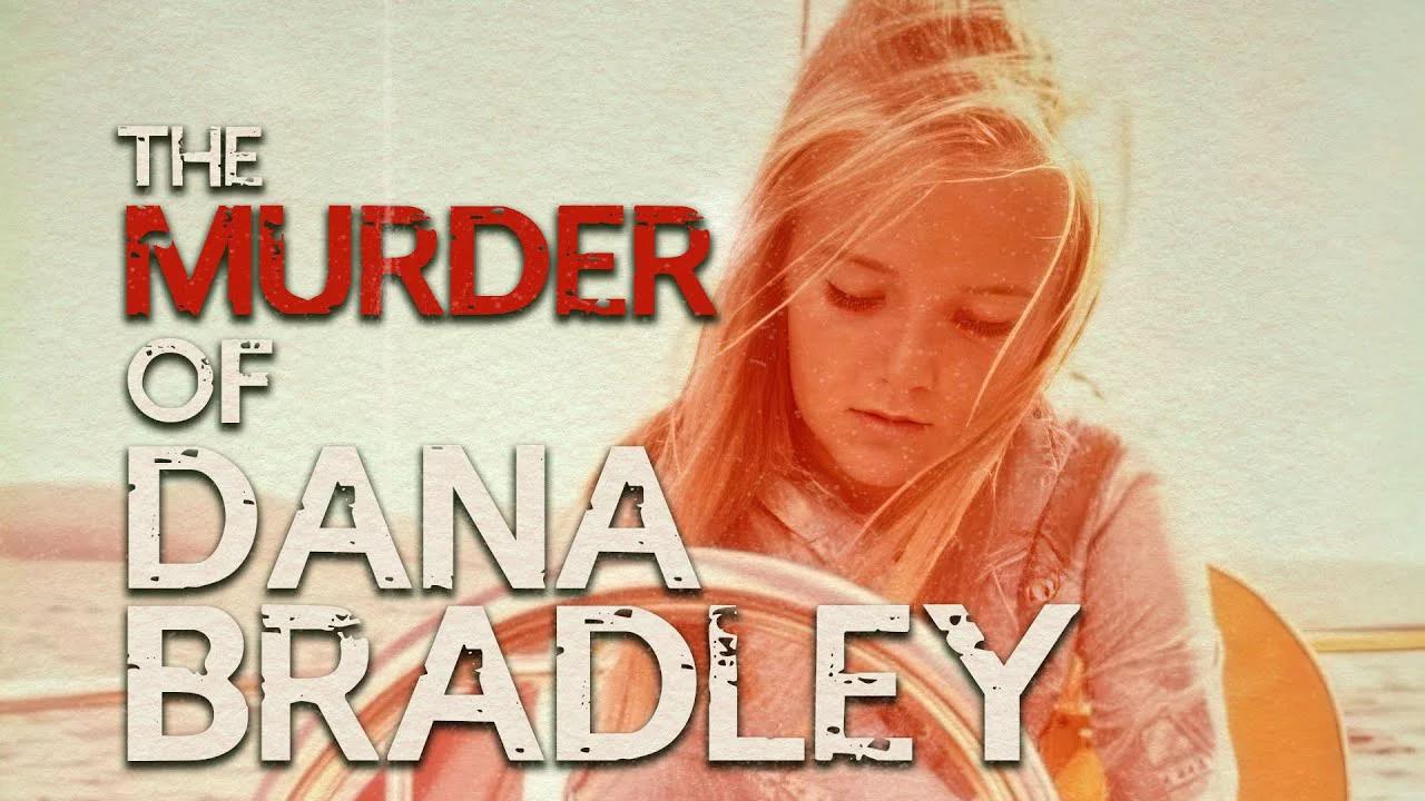 The Murder of Dana Bradley (All New)