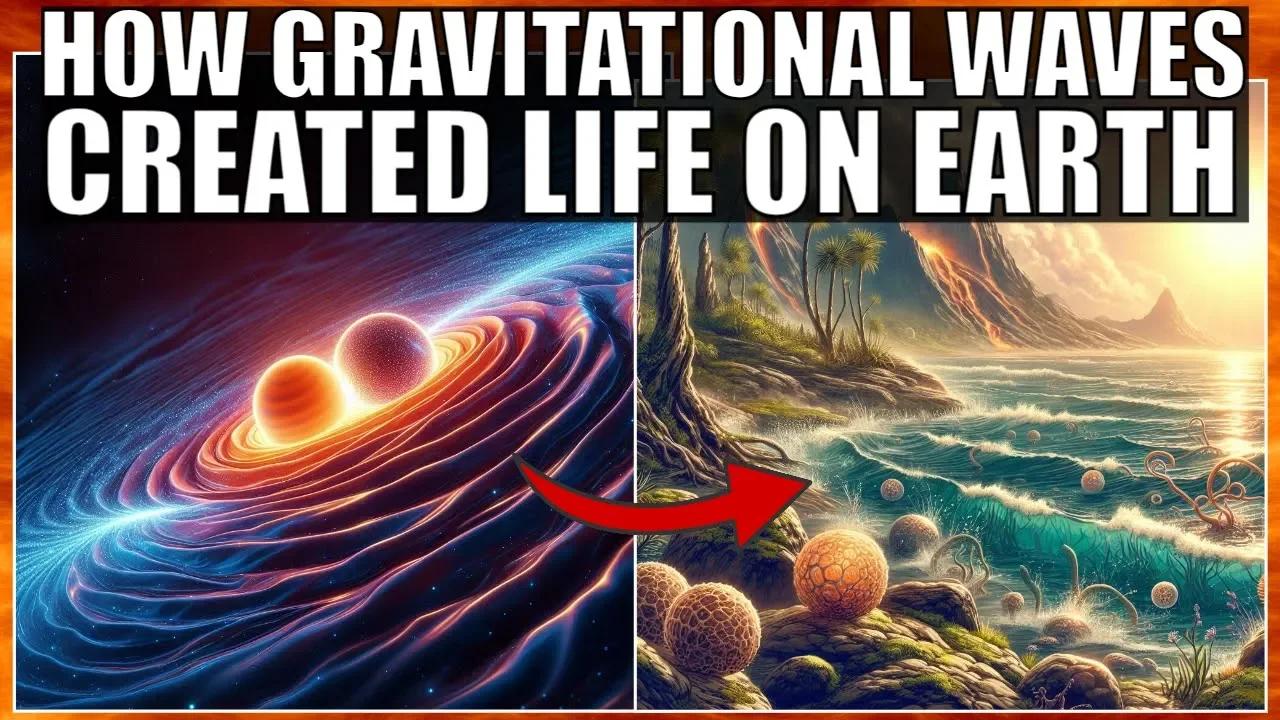 Life on Earth May Only Be Possible Because of Gravitational Waves