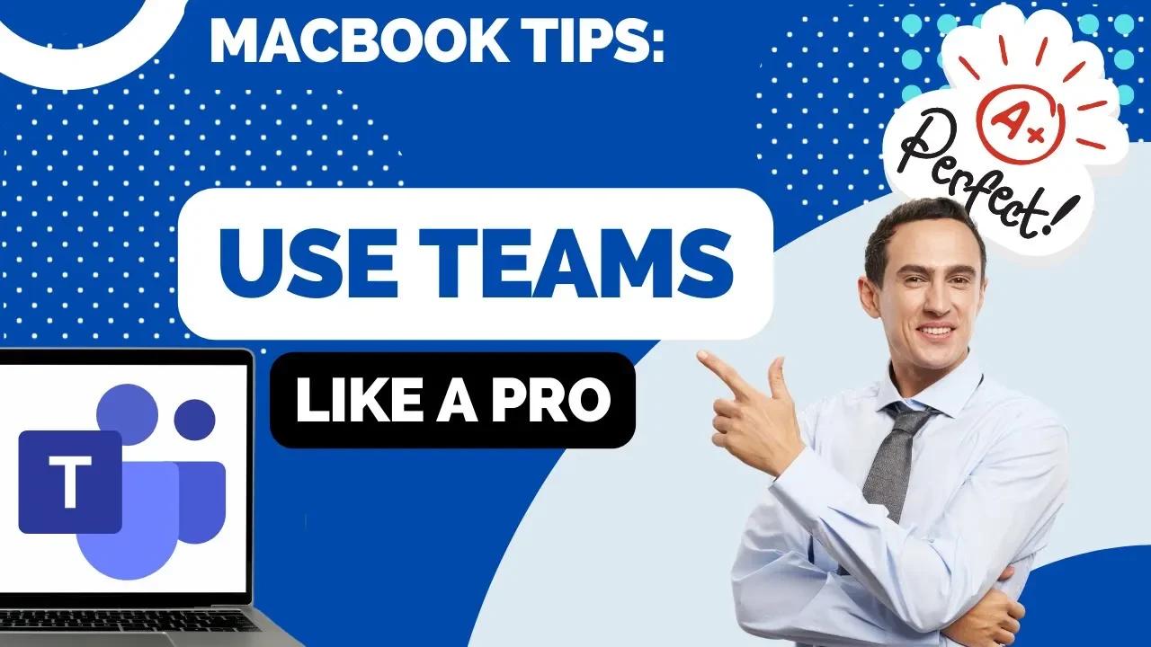 How to Use Microsoft Teams for Mac