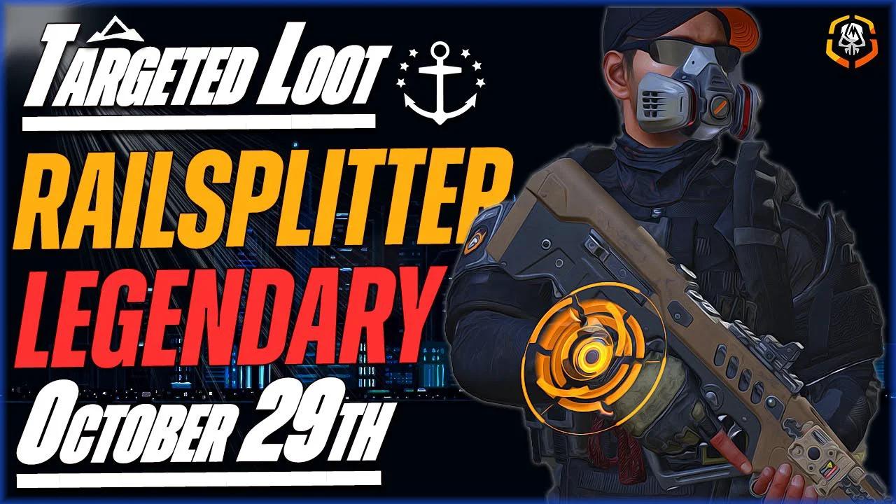 The DIVISION 2 | Targeted Loot Today | OCTOBER 29 | *RAILSPLITTER ...