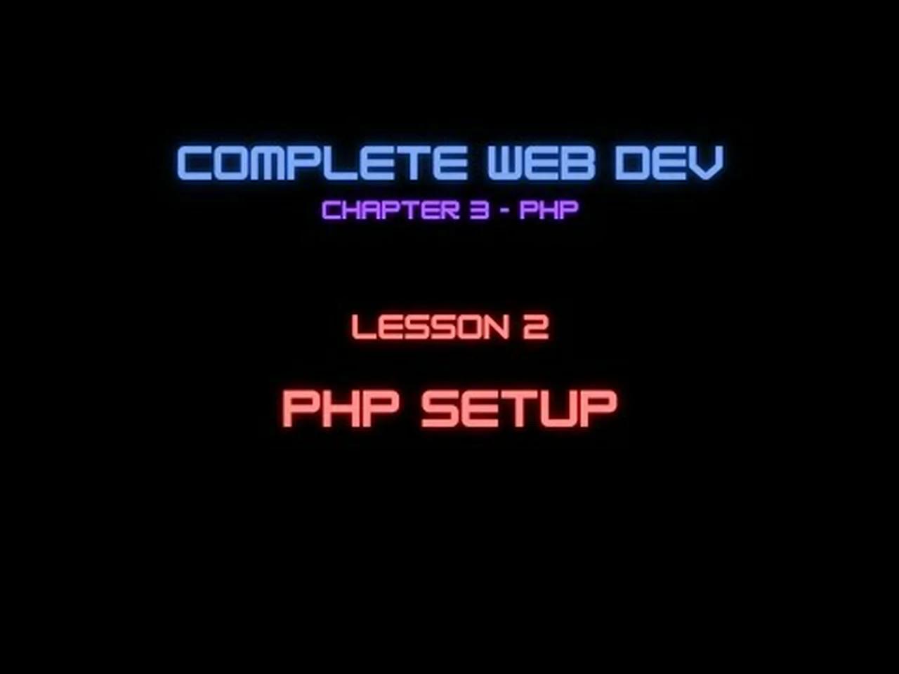 Complete Web Developer Chapter 3 - Lesson 2 PHP Setup