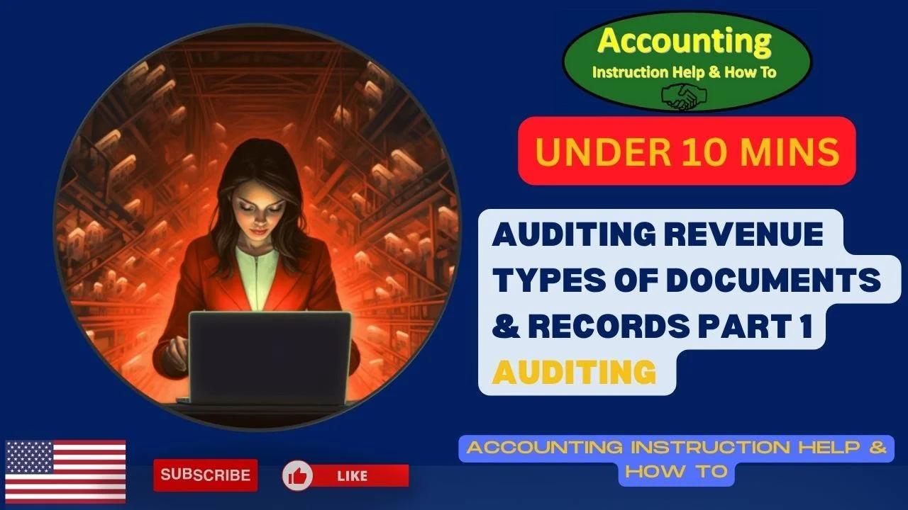 Auditing Revenue Types of Documents & Records Part 1