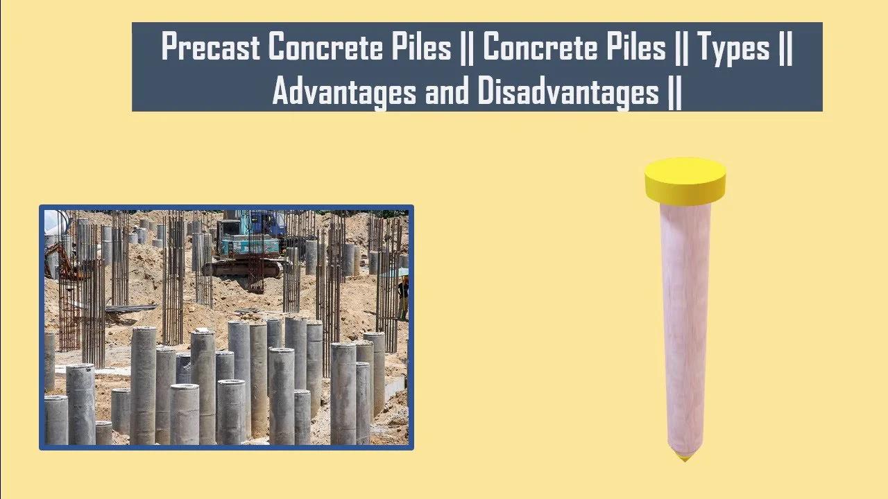 Precast Concrete Piles || Concrete Piles || Types || Advantages and Disadvantages || Foundations #5