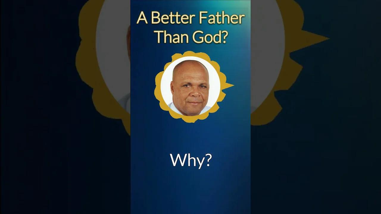A Better Father Than God? Magnifying the Lord and Embracing Our ...