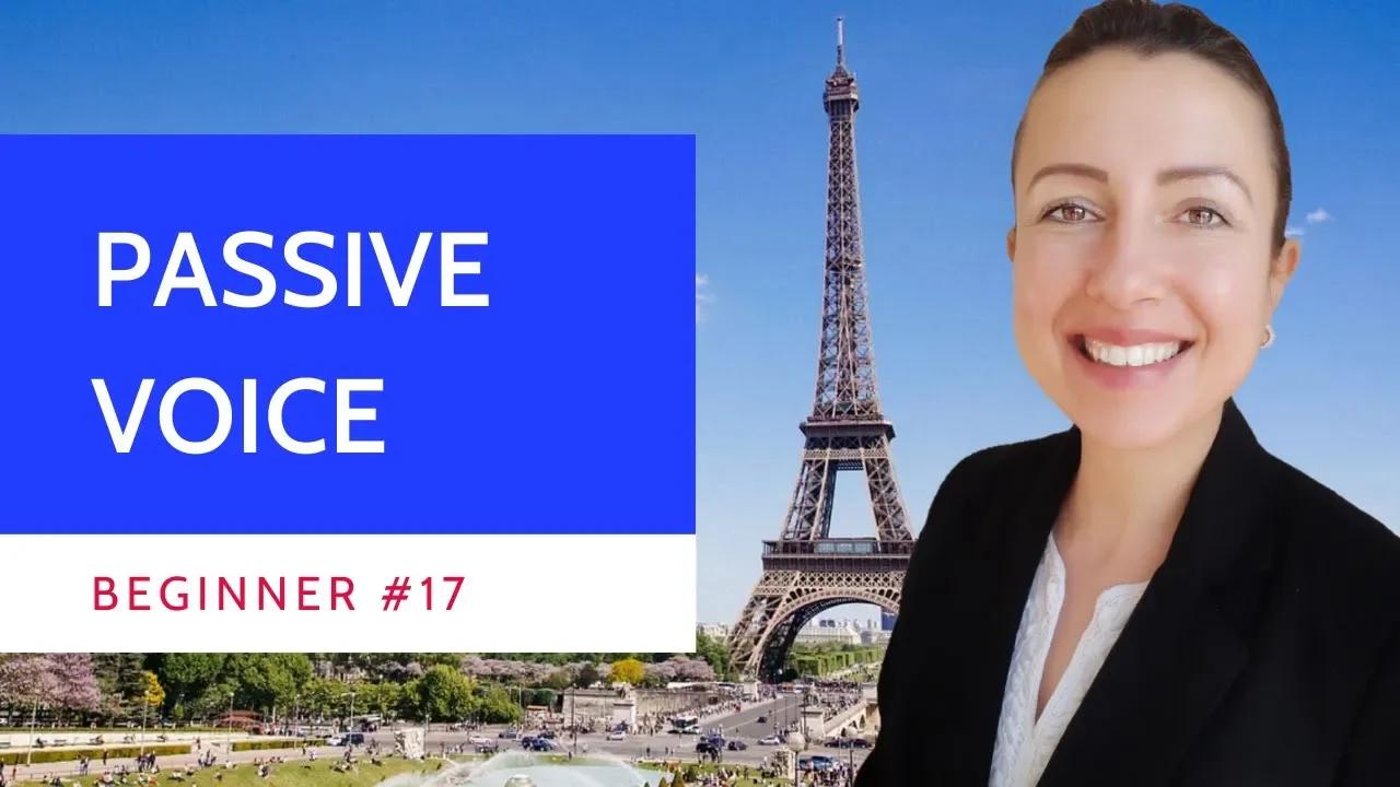 Beginner #17 What is the passive voice in French?