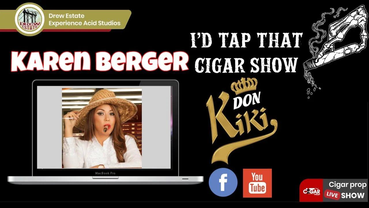 Karen Berger of Don Kiki Cigars Interview, I'd Tap That Cigar Show ...