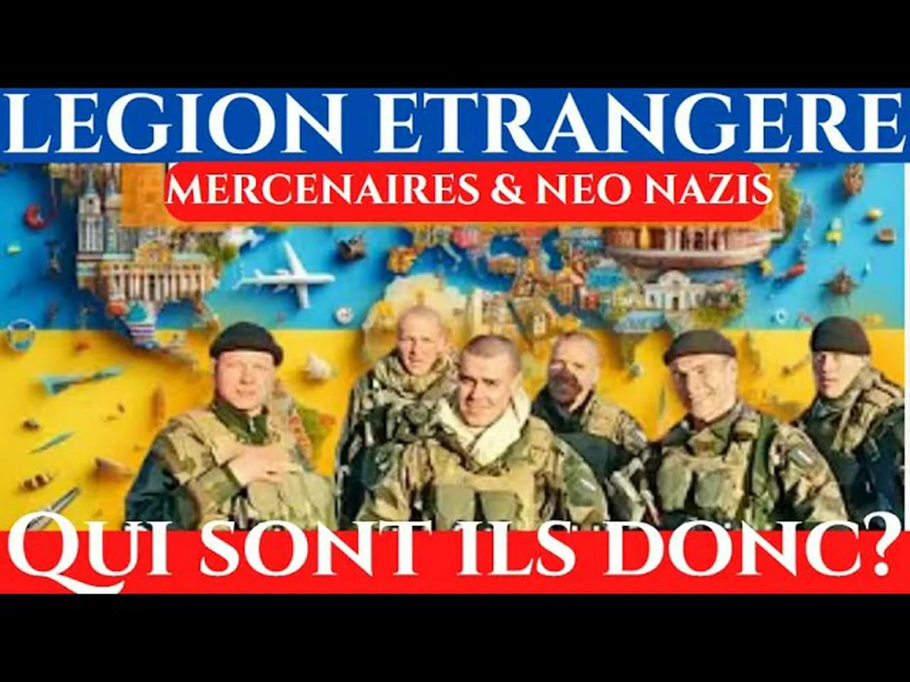 LEGION ÉTRANGÈRE EN UKRAINE. QUI SONT ILS DONC? Mercenaires? NEO NAZIS ...