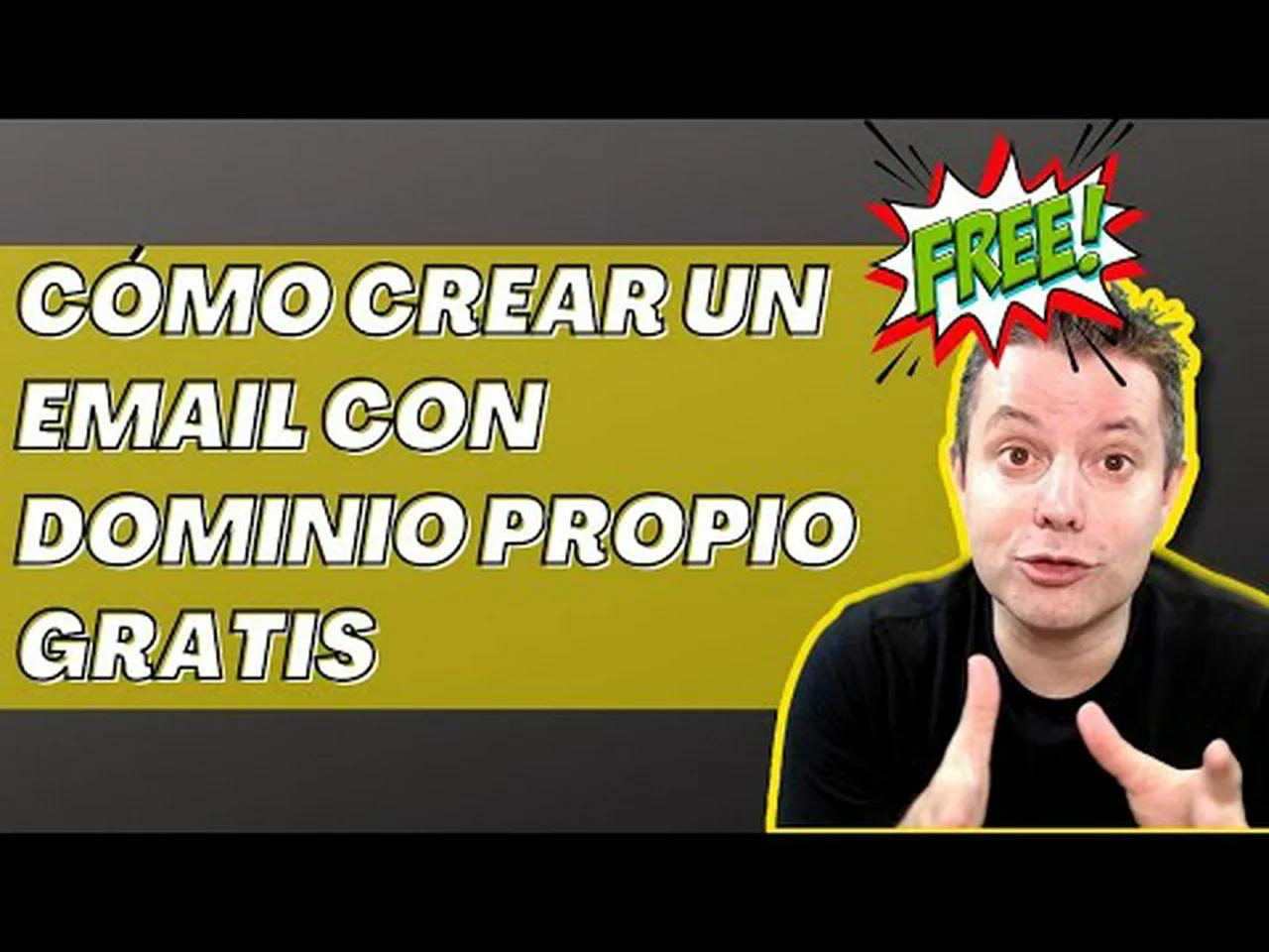 Cómo Crear un Email con Dominio Propio Gratis