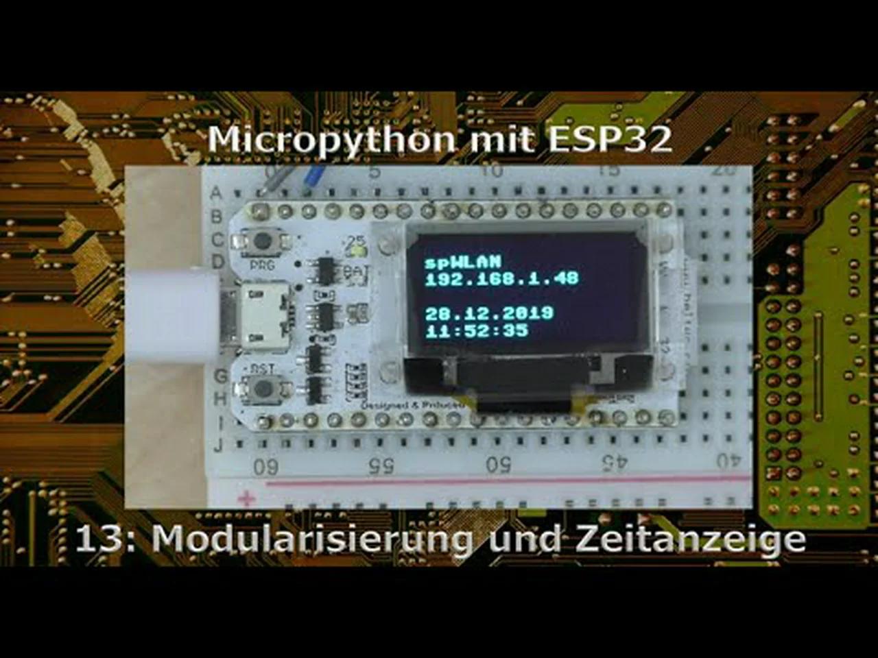 Micropython mit ESP32 - 13: Modularisierung und Zeitanzeige