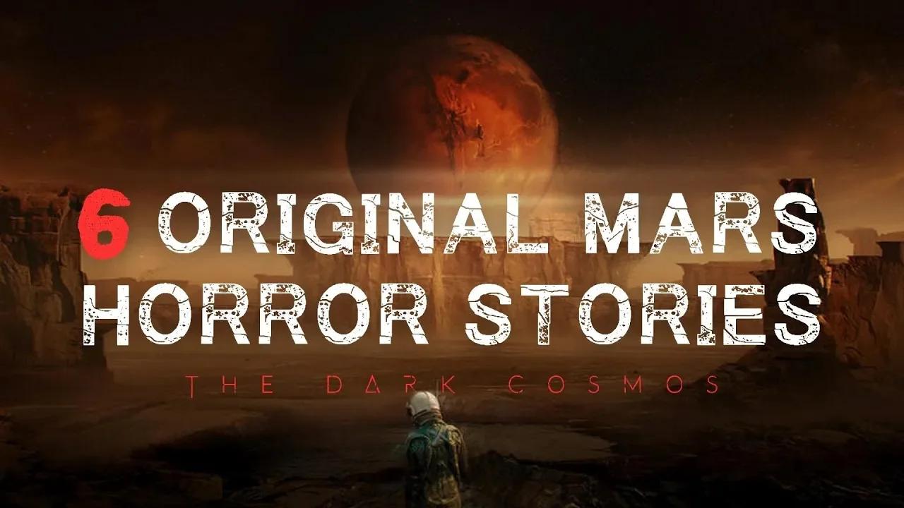 6 Scary Original Mars Stories/Creepypastas | Sci-Fi Horror