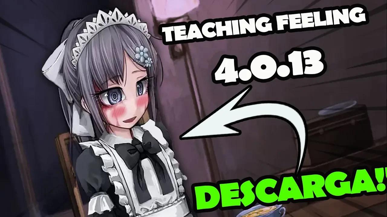 TEACHING FEELING 4.0.13 COMPLETO EN ESPAÑOL DESCARGA!! ANDROID Y PC