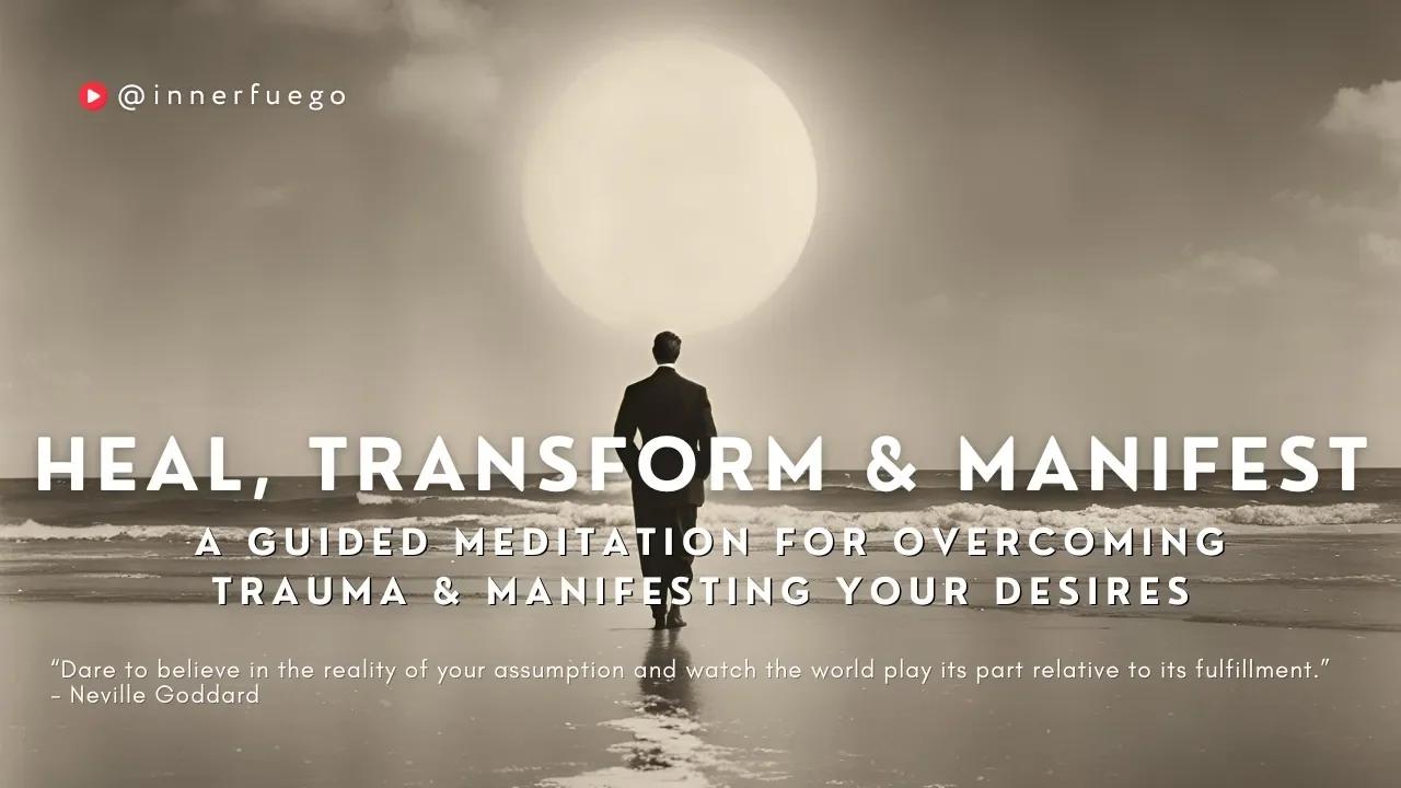 HEAL, TRANSFORM & MANIFEST.