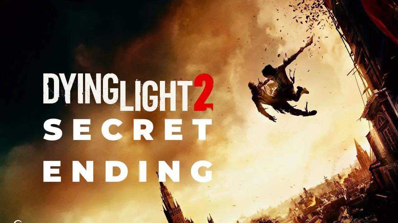 DYING LIGHT 2 | BEST SECRET ENDING