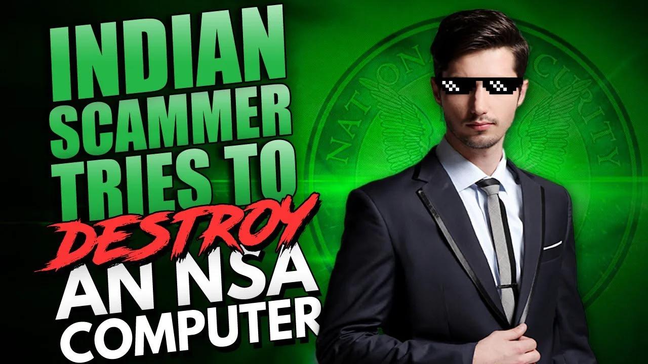 Indian Scammer Tries To Destroy An NSA Computer