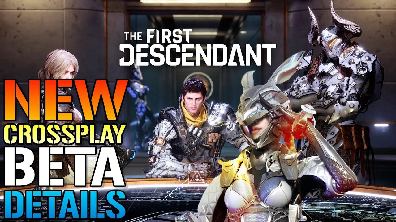 The First Descendant: NEW Crossplay Beta Details! New Rewards, Start ...