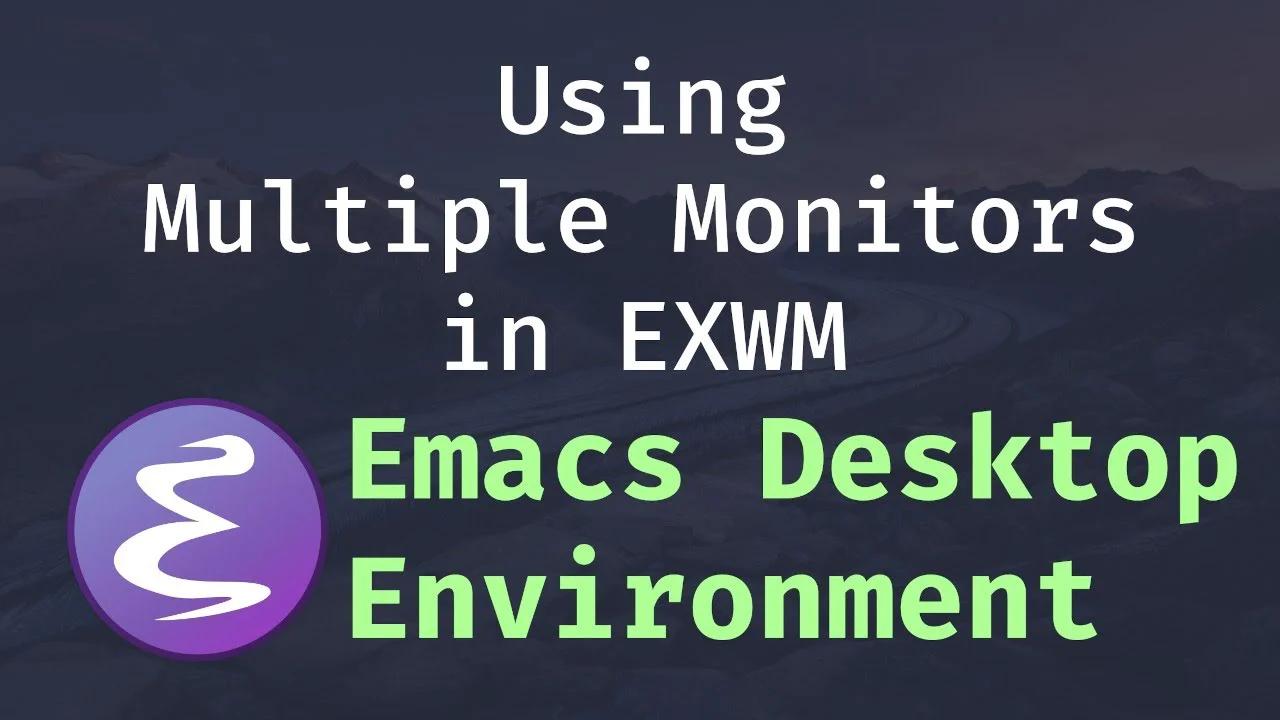 Using Multiple Monitors In Exwm Emacs Desktop Environment 4
