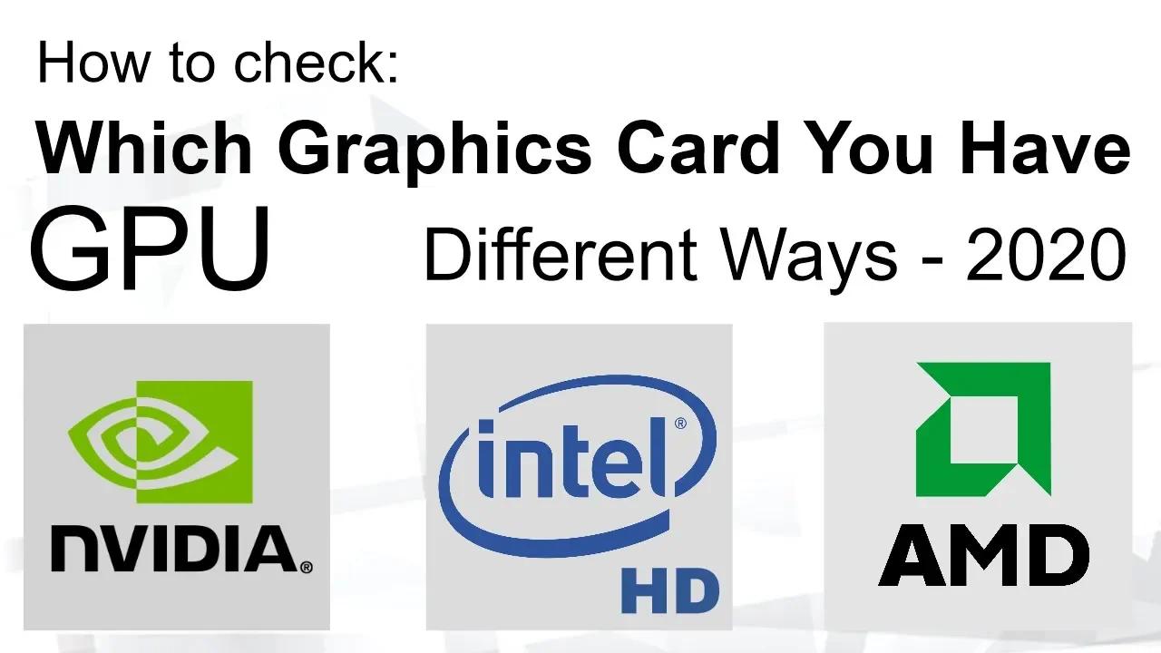 How to Check What Graphics Card (GPU) is in Your PC - 2020 Tutorial
