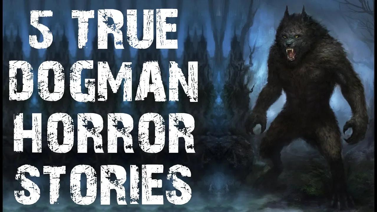 5 TRUE Terrifying Dogman & Cryptid Horror Stories From The Deep Woods ...
