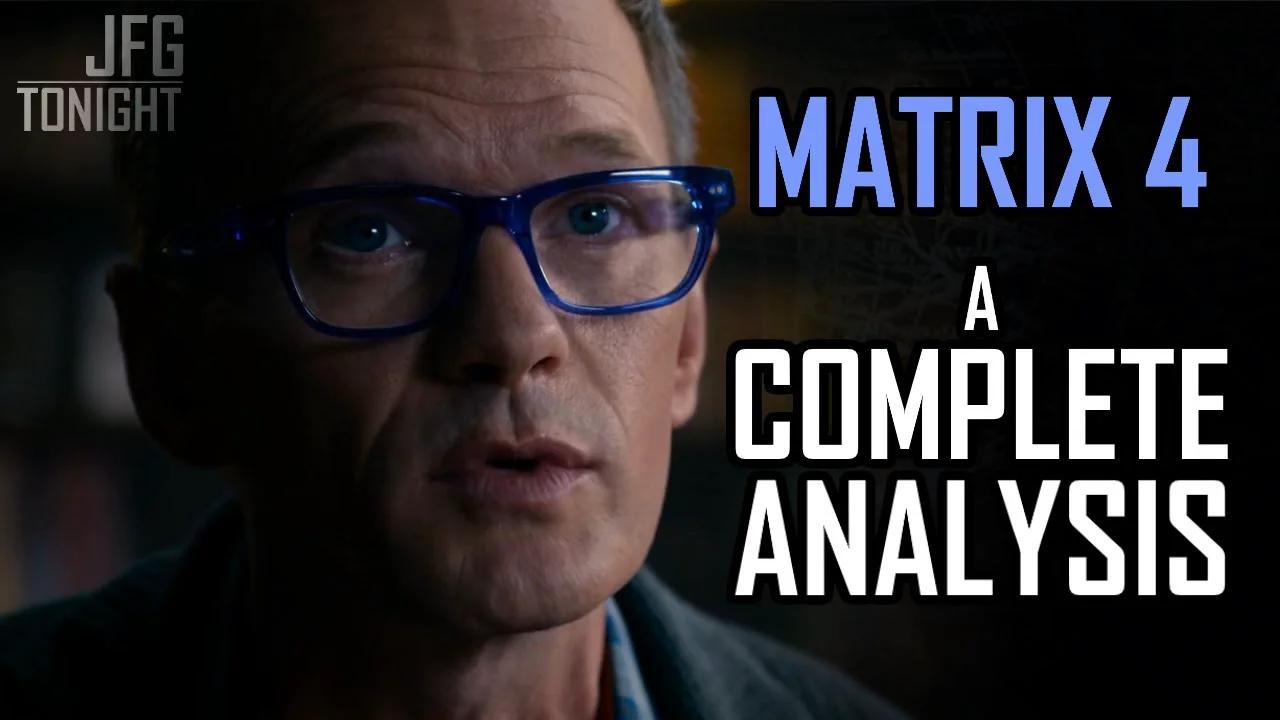 Matrix 4: A Complete Analysis | JFGT #401