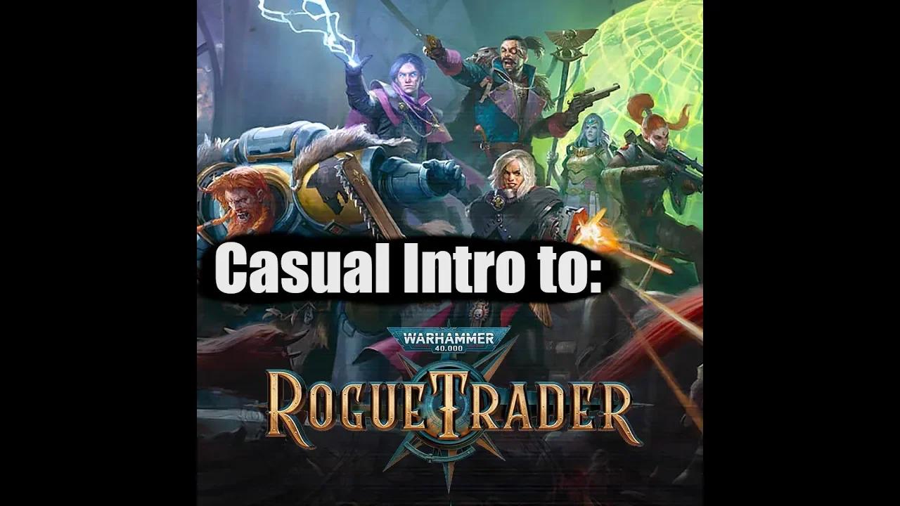 Warhammer 40k Rogue Trader - A casual intro