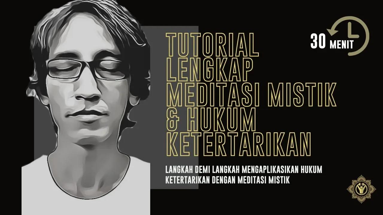 #222 TUTORIAL LENGKAP MEDITASI MISTIK & HUKUM KETERTARIKAN (LOA)