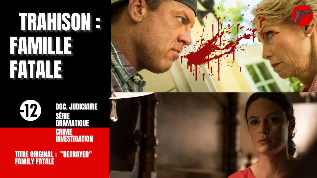 Trahison Famille Fatale Crime Investigation Enquête Criminelle
