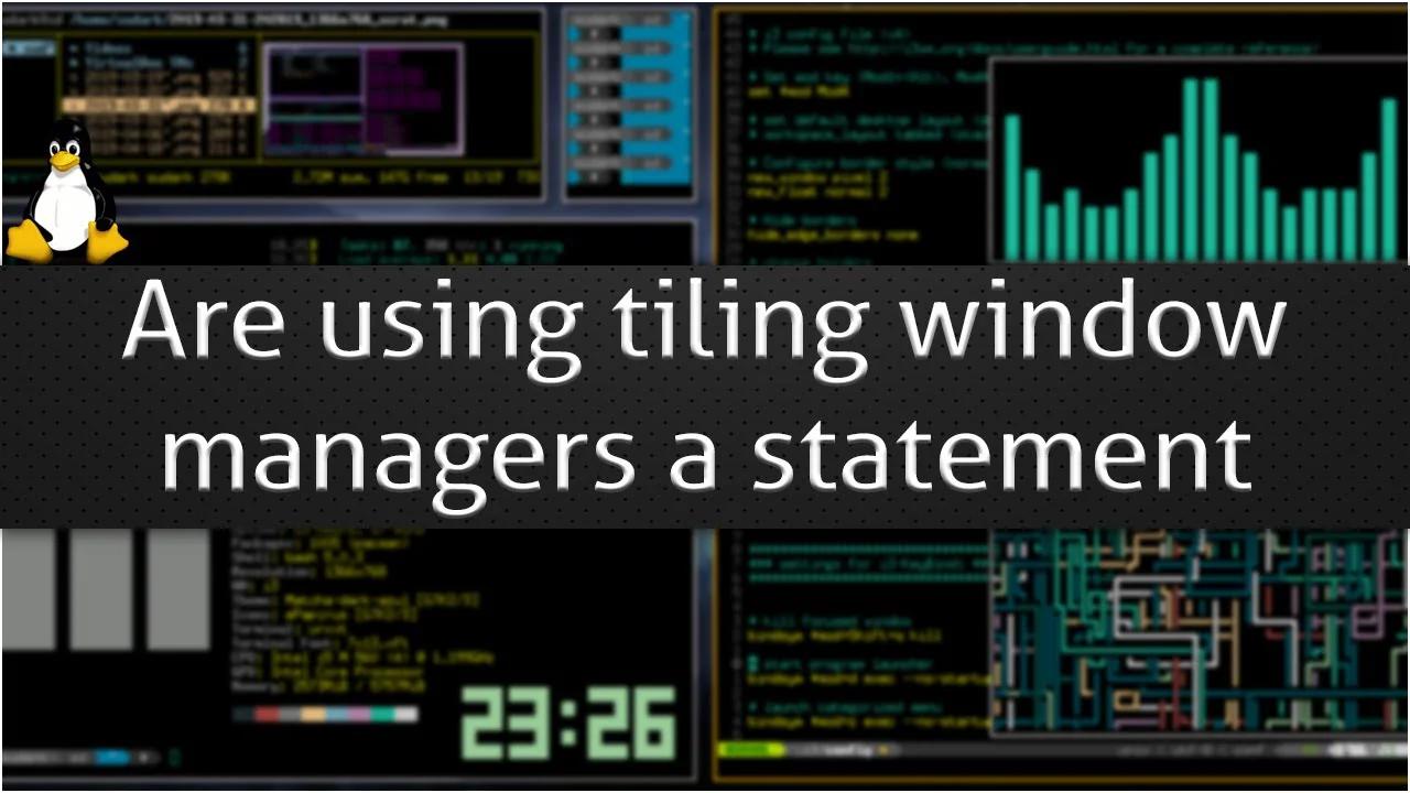 Are using tiling window managers a statement