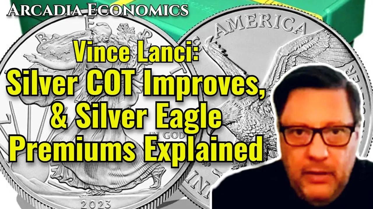 Vince Lanci: Silver COT Improves, & Silver Eagle Premiums Explained