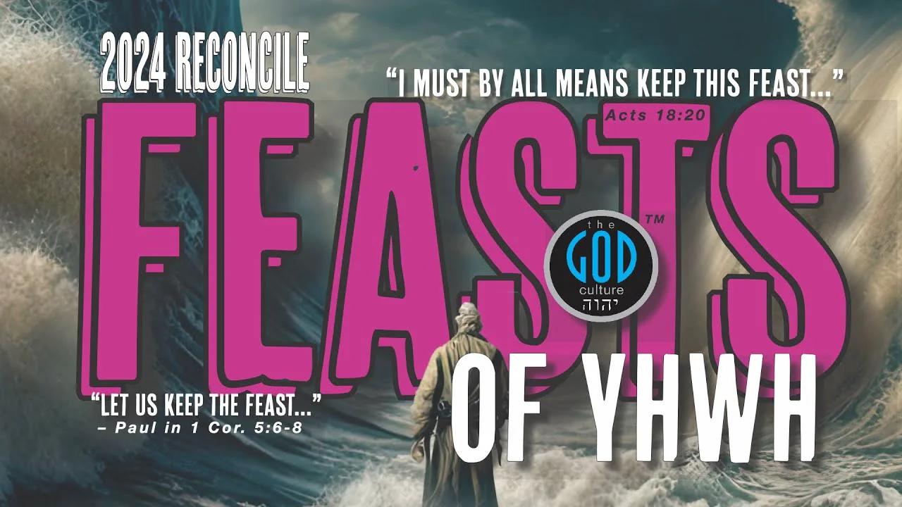Here It Is!!! 2024 Reconcile for the 7 Biblical Feasts. Feast Series of ...