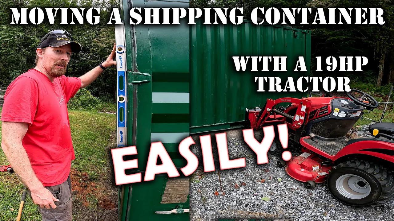 How To Move A Shipping Container With A 19 Hp Tractor and a Farm Jack