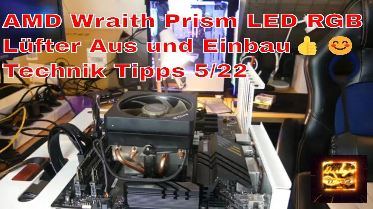 AMD Wraith Prism LED RGB Lüfter Aus und Einbau/Technik Tipps 5/22