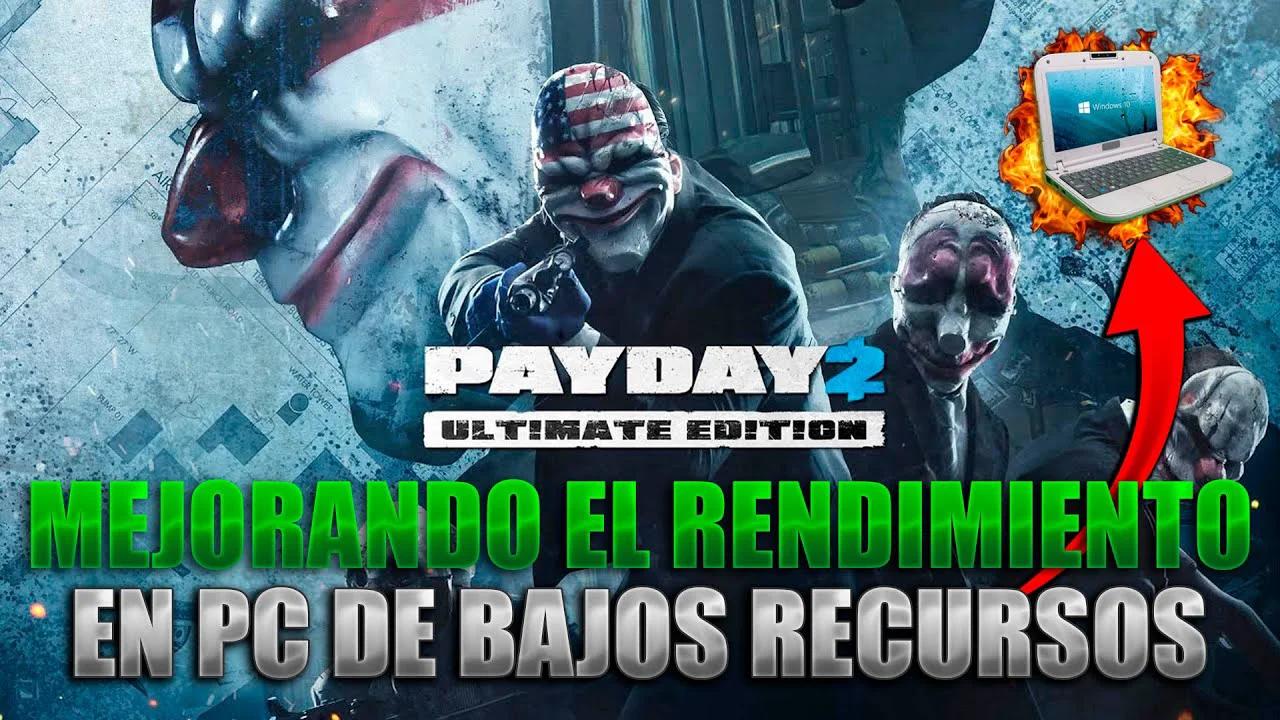 COMO OPTIMIZAR AL MÁXIMO NUESTRO PAY DAY 2 PARA PC DE BAJOS RECURSOS | QUITAR LAG | 2023