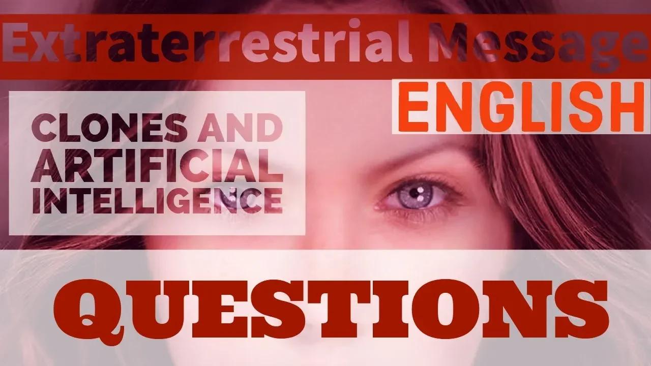 Artificial Intelligence and Clones (Extraterrestrial Message from Pleyades)