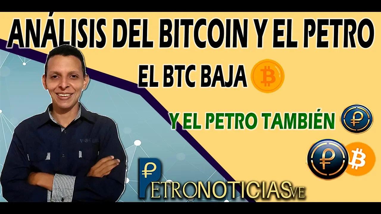ANALISIS DEL BTC Y EL PETRO - ¿POR QUE EL PTR BAJO TANTO? - PETRONOTICIASVE