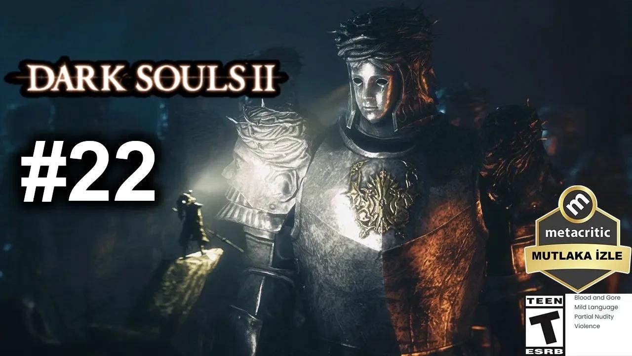 #22 | CAM ŞÖVALYESİ | Dark Souls II | TRAKYALI OYUNDA
