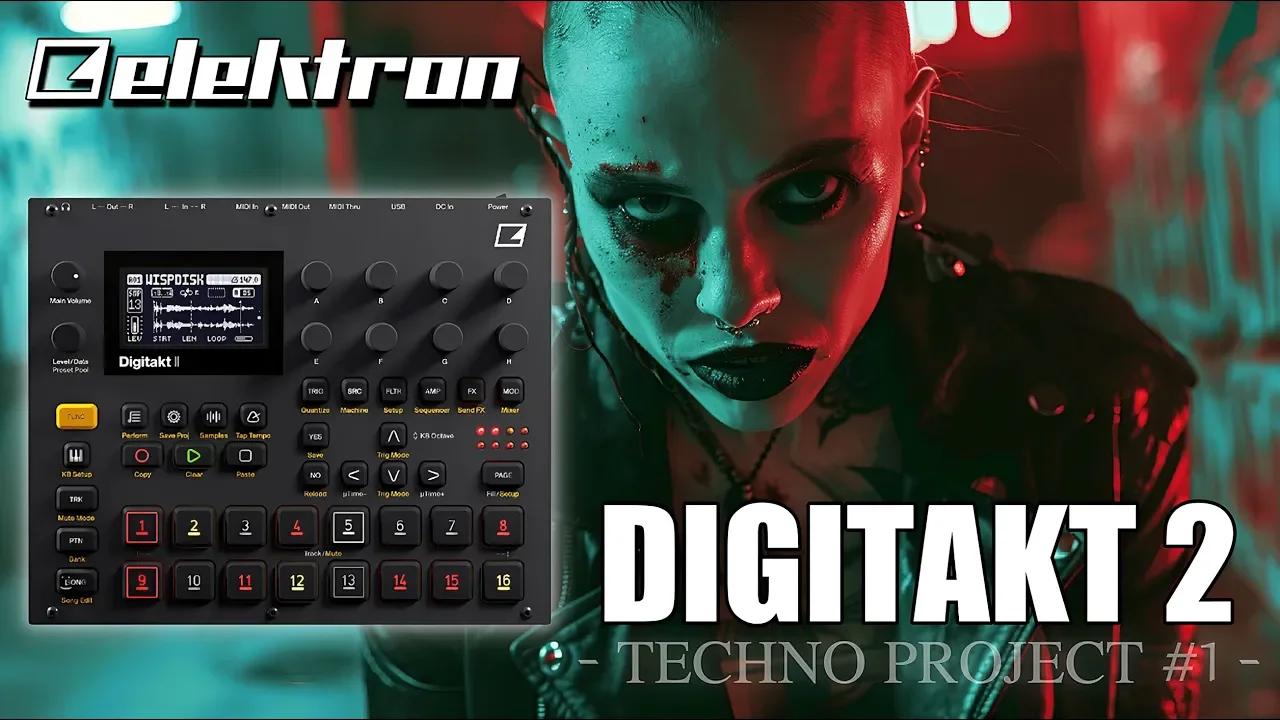 🔥 Get Ready to Groove: "ELEKTRON DIGITAKT 2 - TECHNO PROJECT #1"🚀