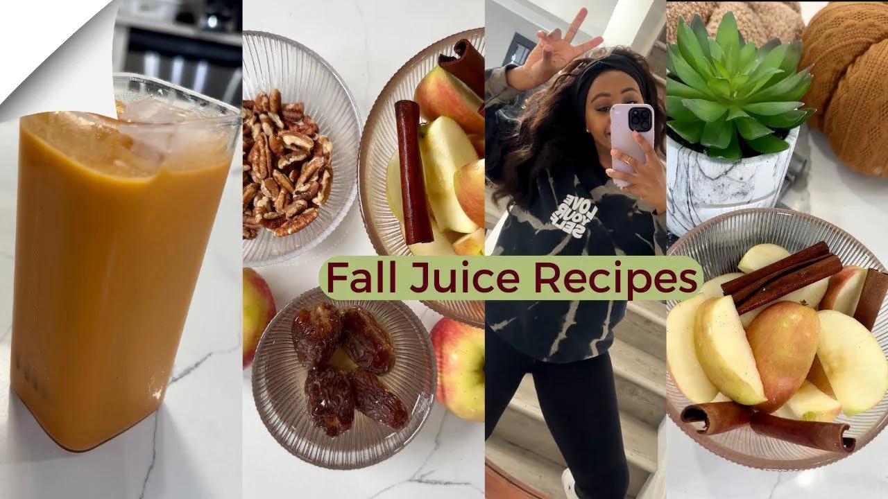 Top 4 Fall Juice Recipes | Enjoying Juice In The Fall Season