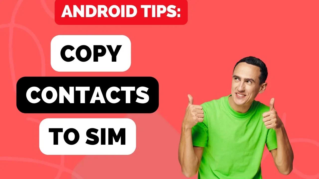 How to Copy Contacts from Android to SIM