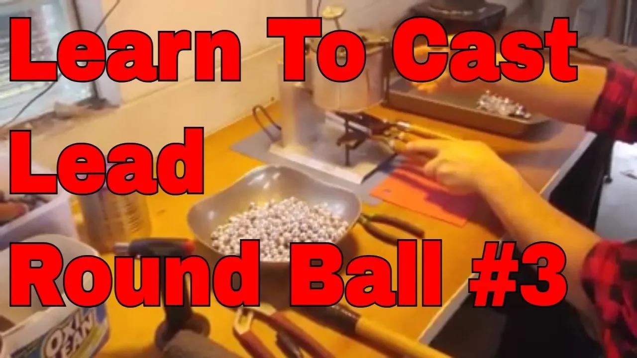Learn to Cast 50 Caliber Round Ball For Muzzleloader's Part 3 # ...