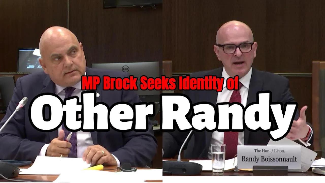 MP Brock Queries ‘Other Randy’ in Boissonnault’s Business