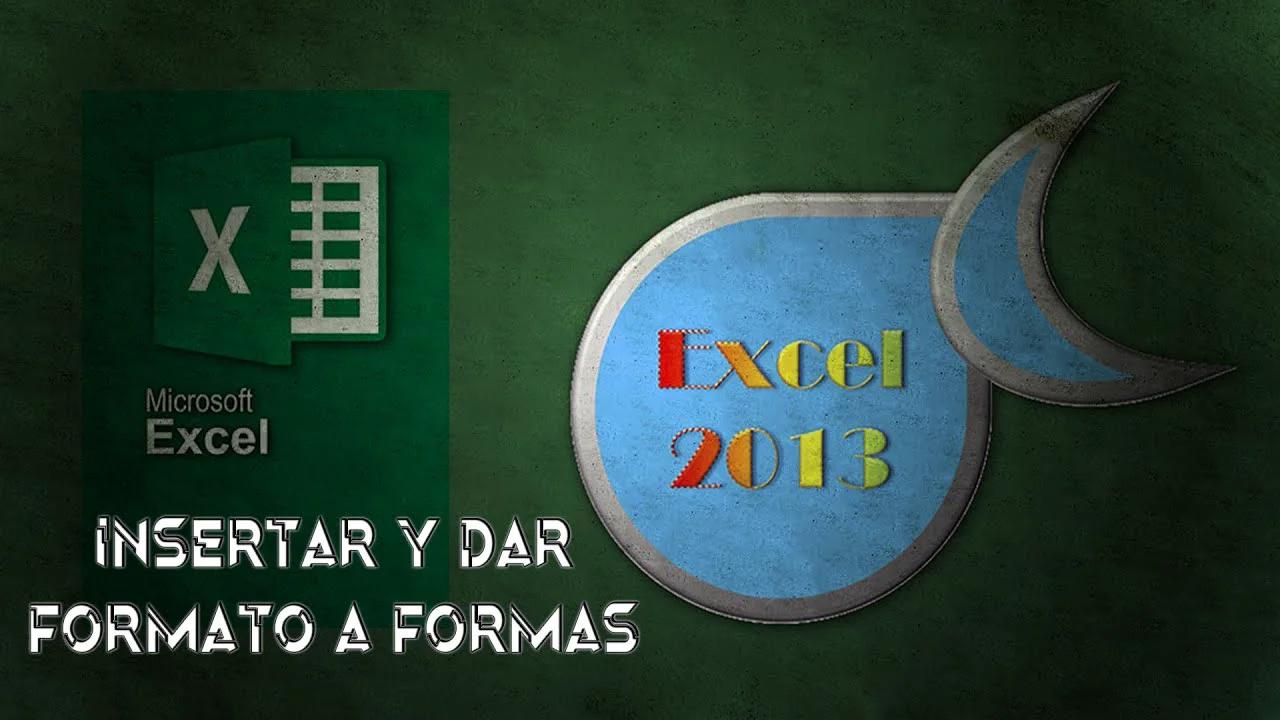 Insertar y dar formato a formas en Excel