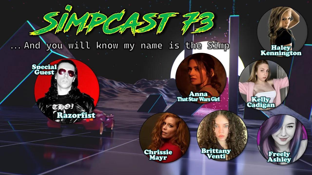 SimpCast 73 Razorfist, Kelly Cadigan, Freely Ashley, Chrissie Mayr ...