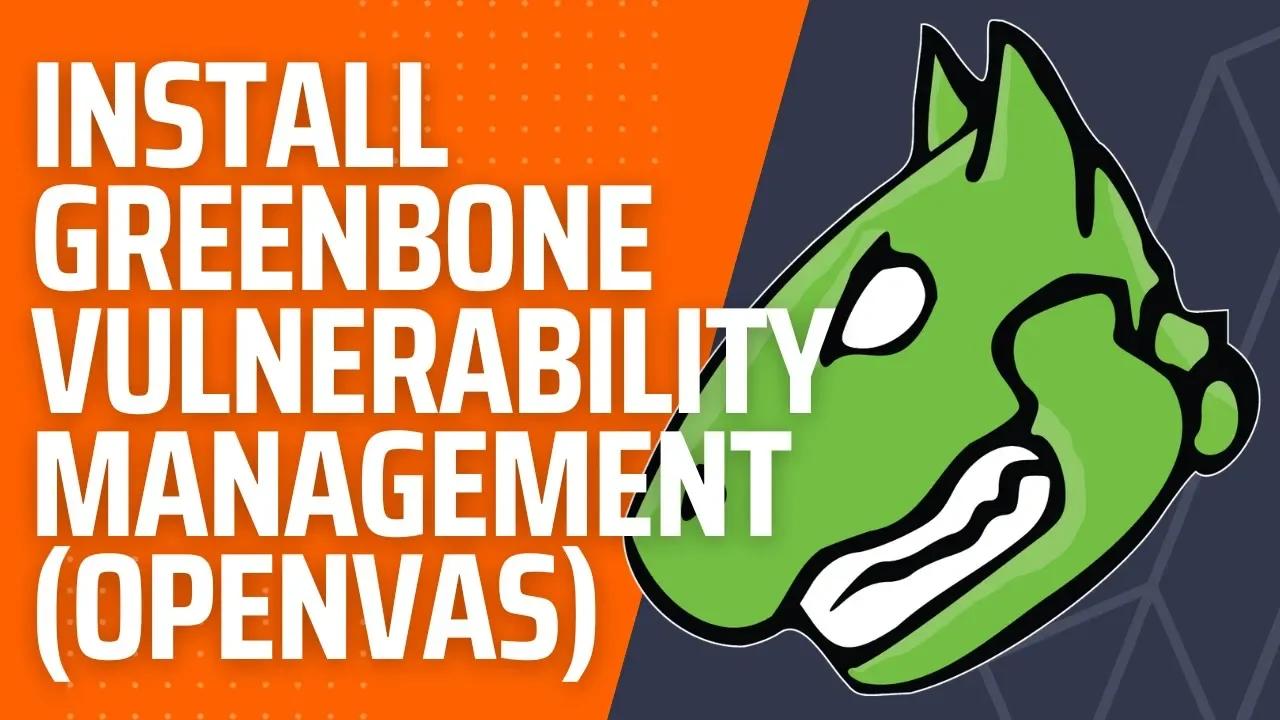 Install Greenbone Vulnerability Management (OpenVAS) on Ubuntu 22.04