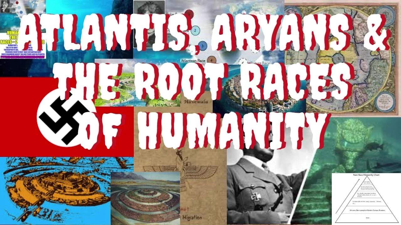 ATLANTIS, ARYANS & THE ROOT RACES OF HUMANITY