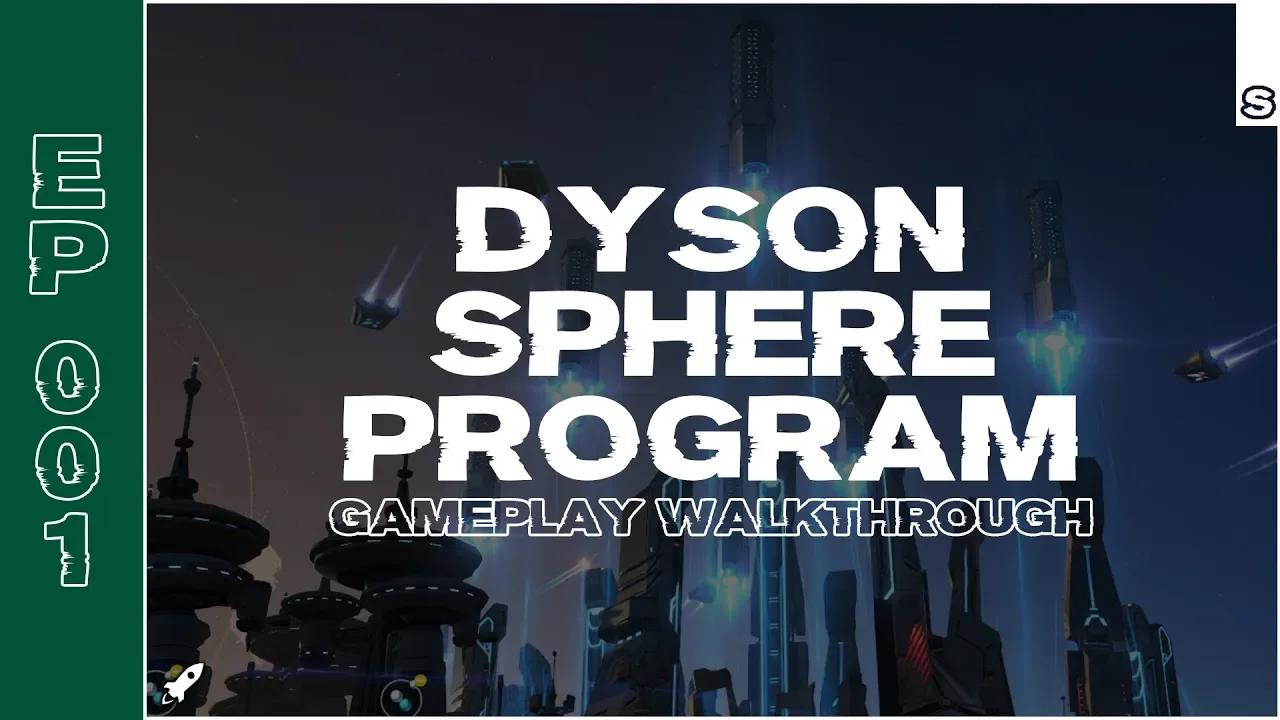 Dyson Sphere Program - AUTOMATE EVERYTHING [E01] (Dyson Sphere Program ...