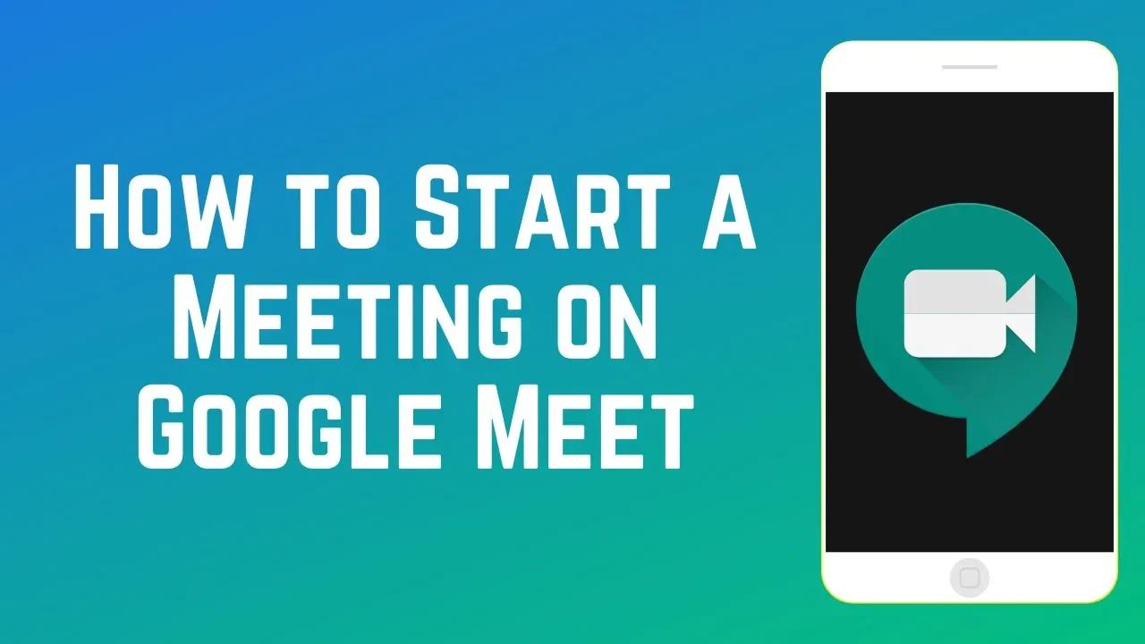 How to Quickly Start a Meeting with Google Meet