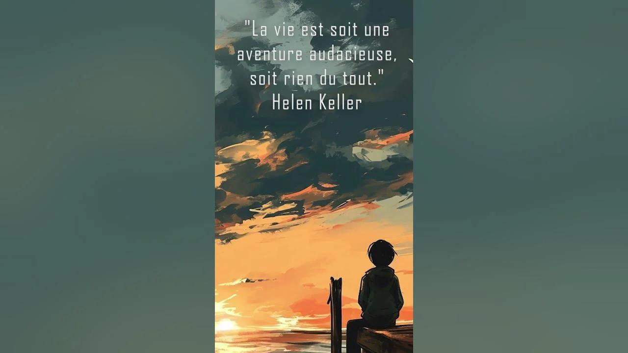 "La vie est soit une aventure audacieuse, soit rien du tout." - Helen ...