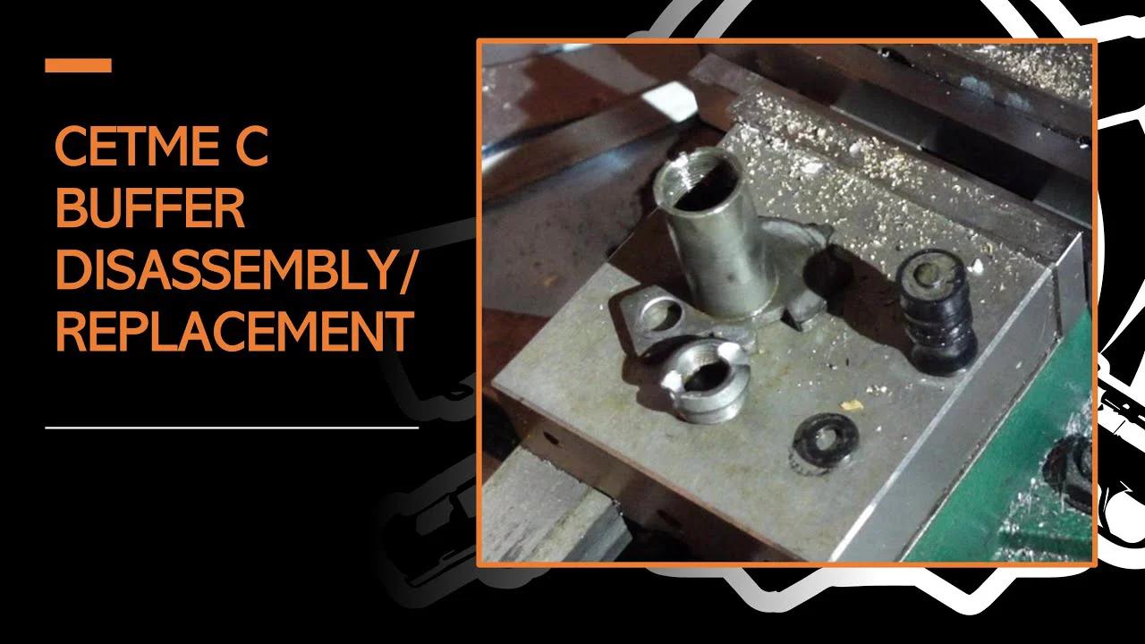 How to Replace/Reapir/Disassemble CETME C Buffer