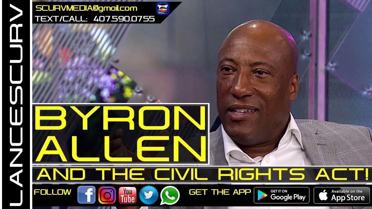 BYRON ALLEN AND THE CIVIL RIGHTS ACT! - BROTHER DAVE/The LanceScurv Show