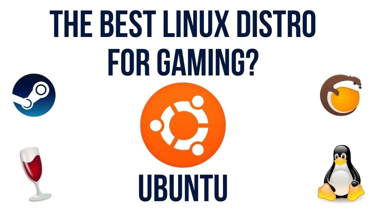 Is Ubuntu The Best Linux Distribution For Gaming Steam Proton, WINE ...
